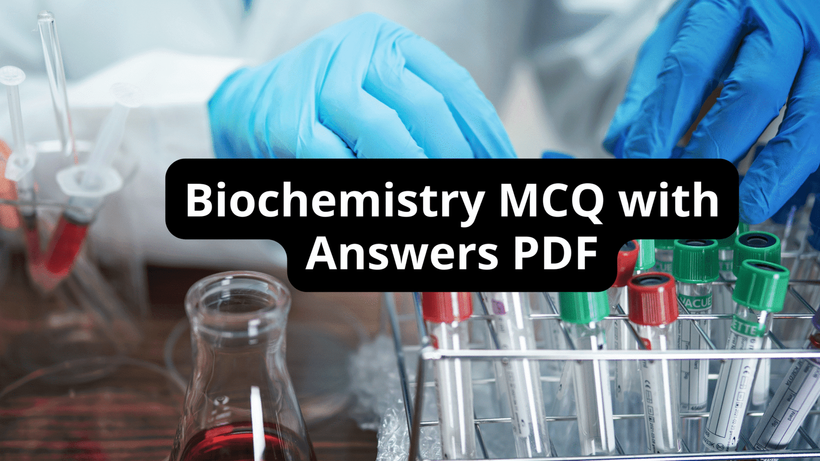 30+ Biochemistry MCQ with Answers Pdf