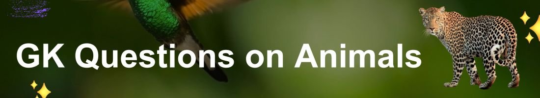 100+ GK Questions on animals PDF