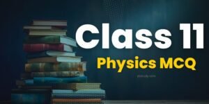Class 11 Physics MCQ Chapter Wise with Answers Pdf Download