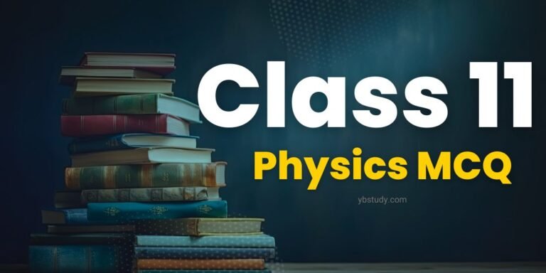 Class 11 Physics MCQ Chapter Wise with Answers Pdf Download