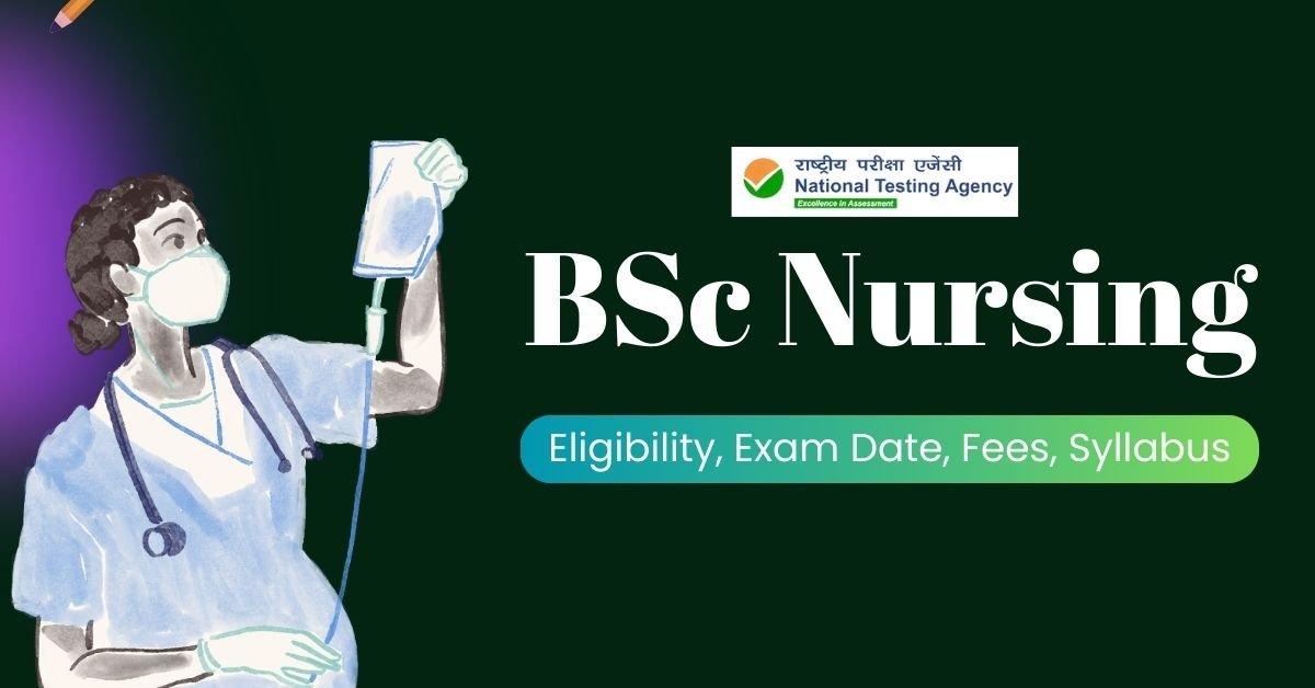 BSc Nursing Course, Admission Process 2025, Eligibility, Exam Date ...
