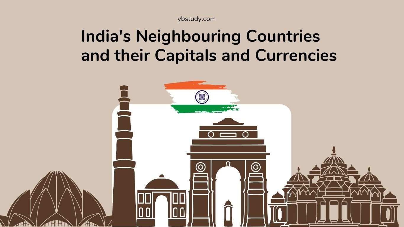 India's Neighbouring Countries and their Capitals and Currencies